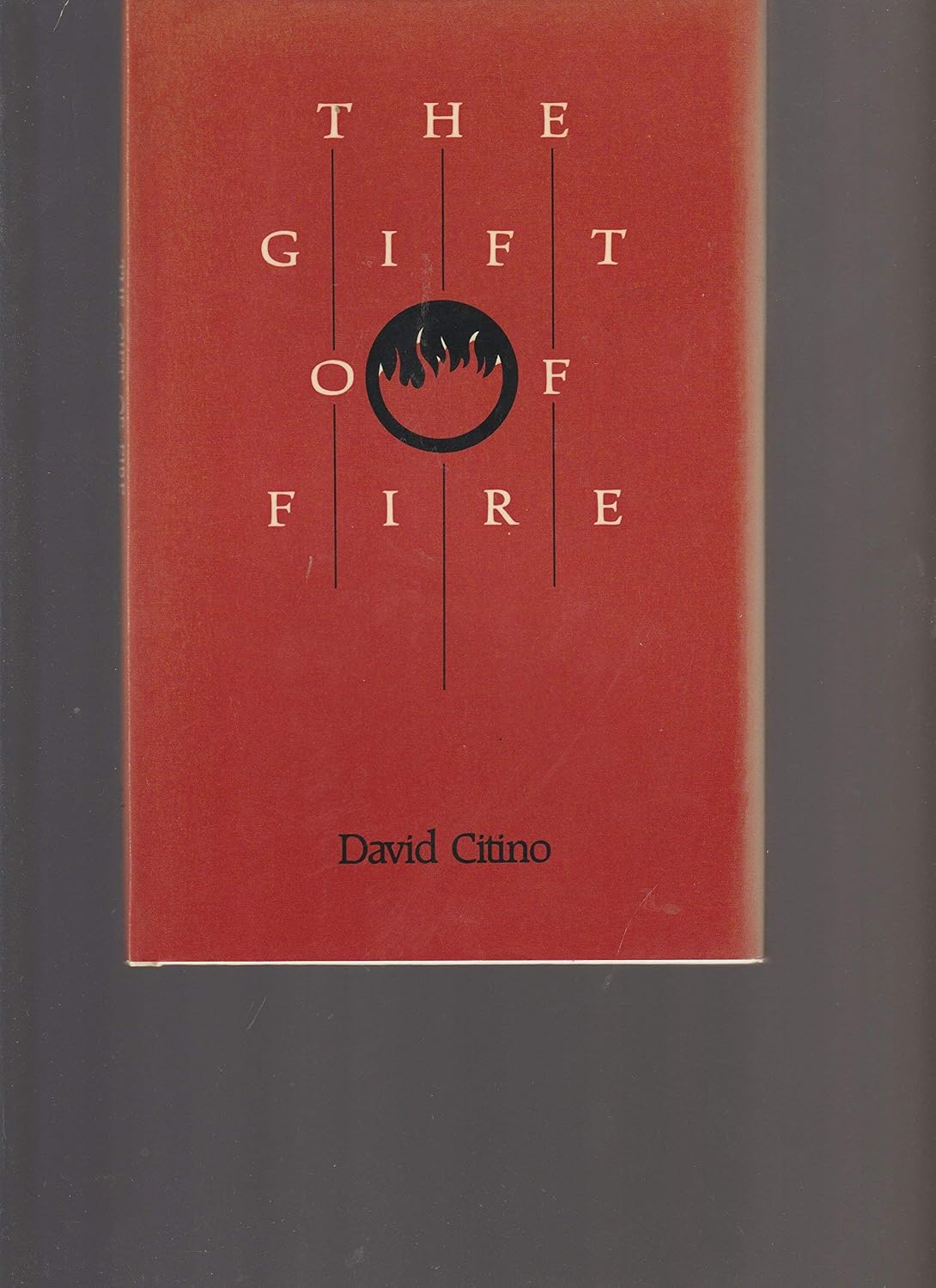 The Gift of Fire: Citino, David: 9780938626572: Amazon.com: Books