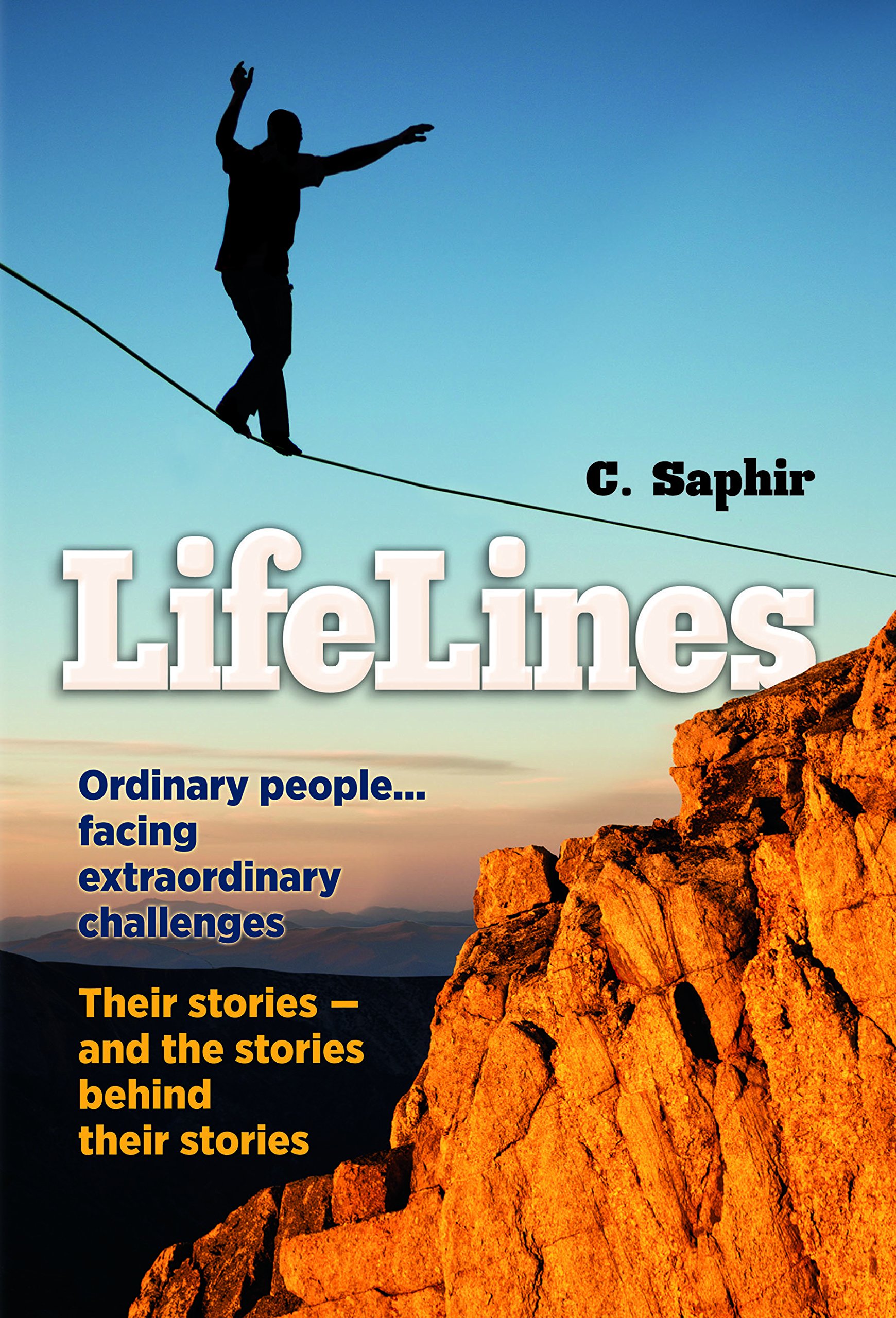 LifeLines: Ordinary People…Facing Extraordinary Challenges. Their ...