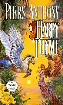 Harpy Thyme (Xanth, No. 17): Anthony, Piers: 9780812534849: Amazon.com: Books