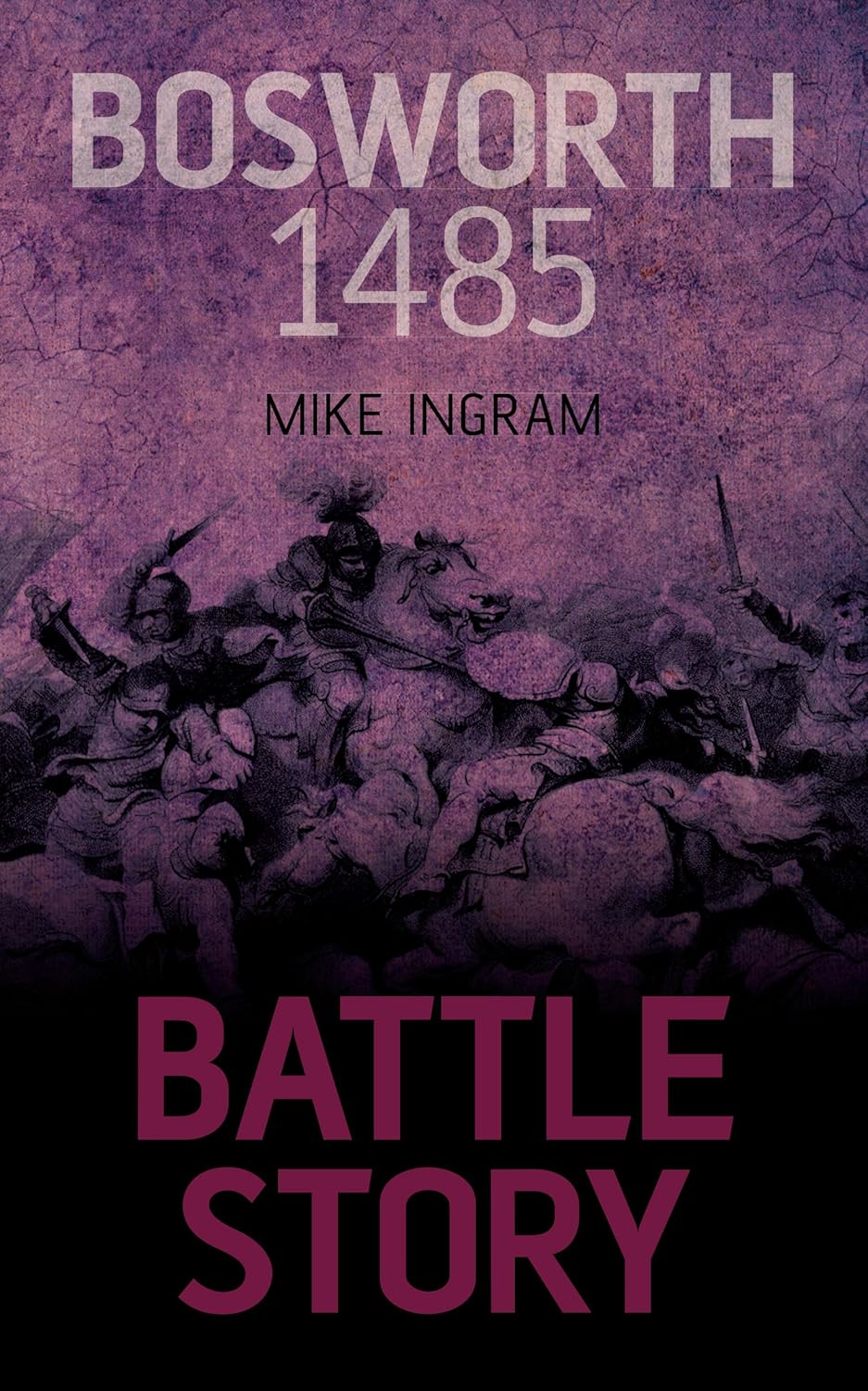 Bosworth 1485 (Battle Story, 6): Ingram, Mike: 9781459733961: Amazon ...