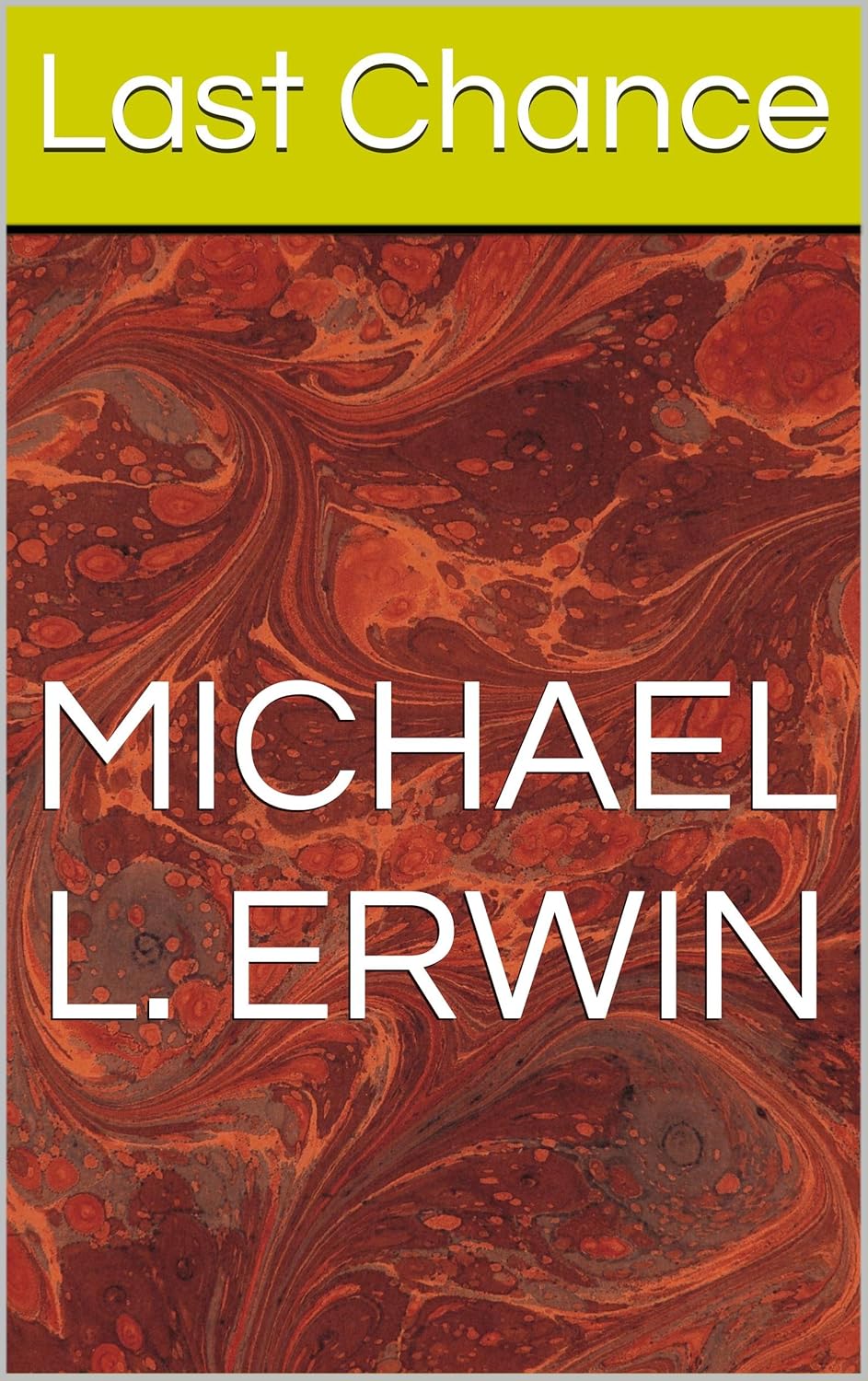 Amazon.com: Last Chance eBook : erwin, michael l., scott, terry j ...