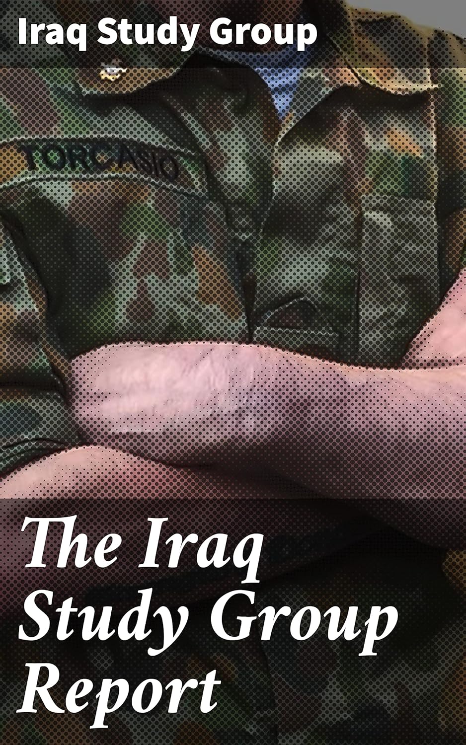 The Iraq Study Group Report: Insightful Analysis and Strategic ...
