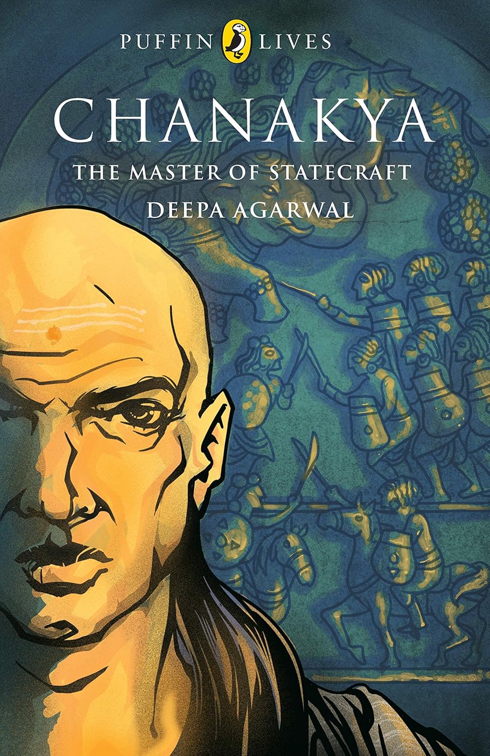 Puffin Lives: Chanakya: The Master of Statecraft: Deepa, Agarwal ...