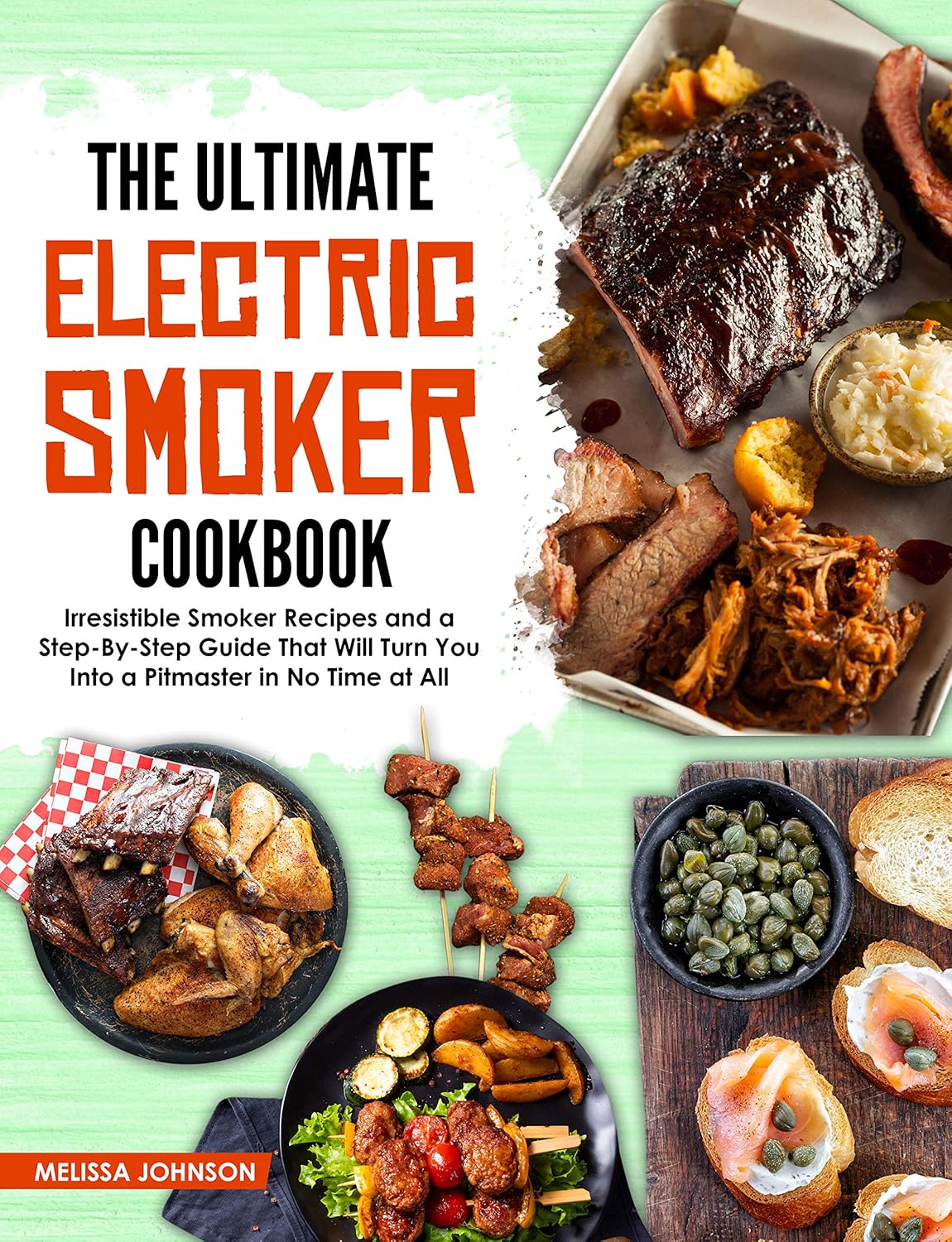 Amazon.com: The Ultimate Electric Smoker Cookbook: Irresistible Smoker ...