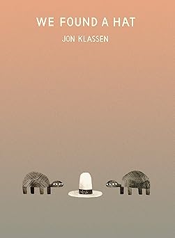 We Found a Hat : Klassen, Jon: Amazon.de: Bücher