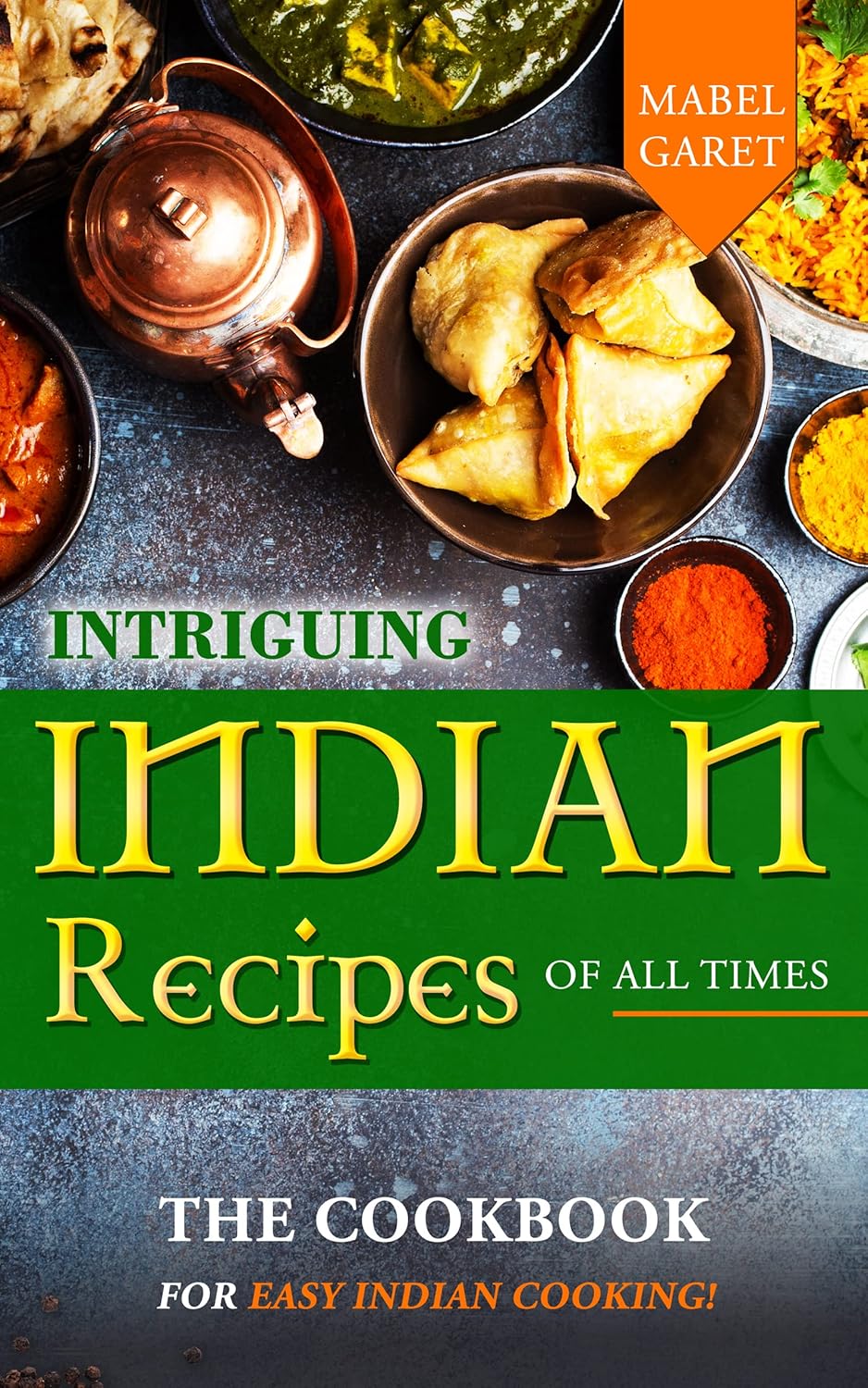 Amazon.com: Intriguing Indian Recipes Of All Times: The Cookbook for ...