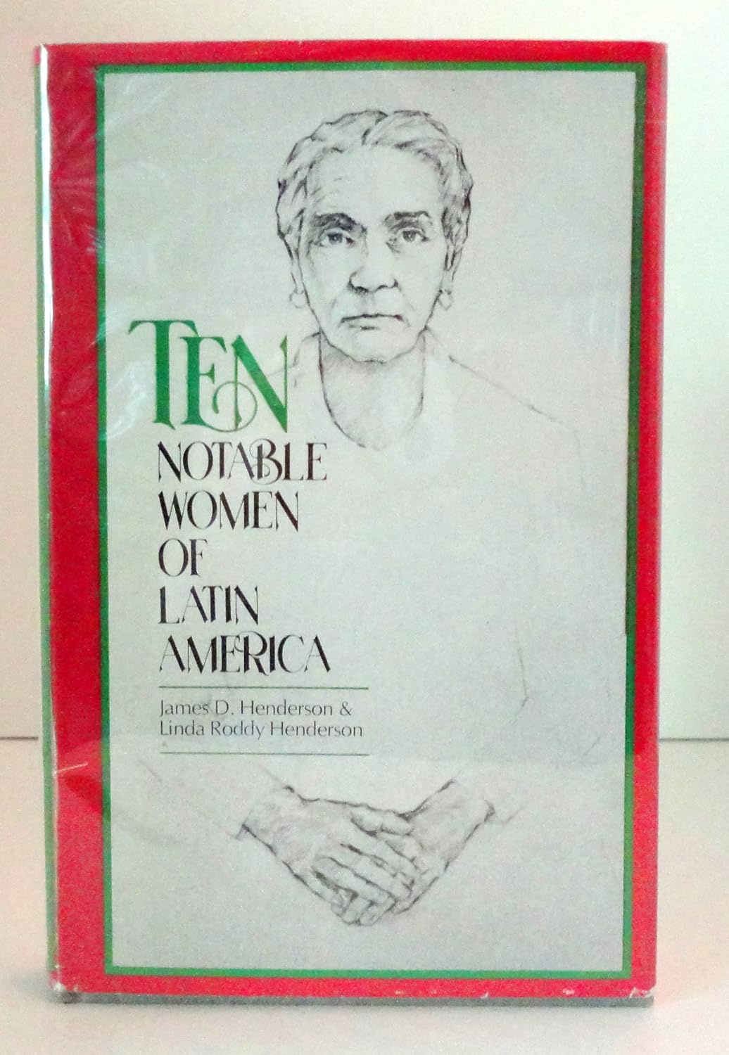 Ten Notable Women of Latin America: Henderson, James D.; Henderson ...