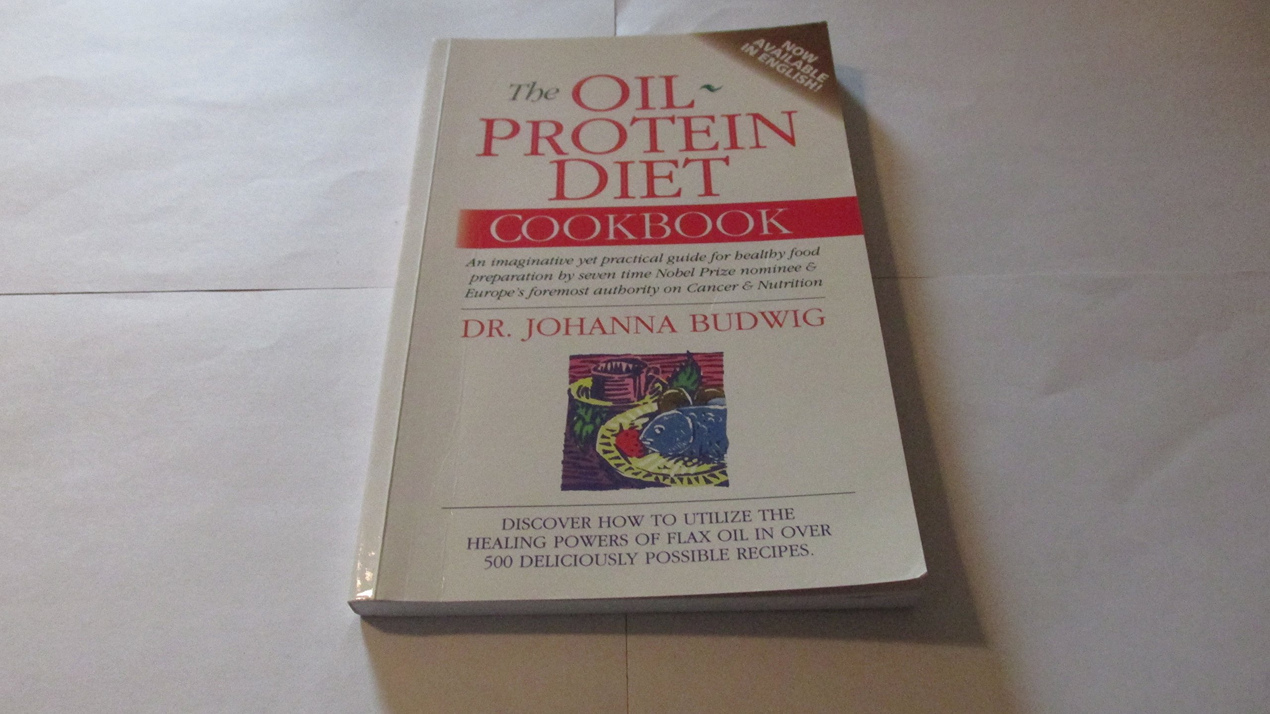 The Oil-Protein Diet Cookbook: Budwig, Johanna: 9780969527220: Amazon ...