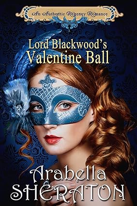 Lord Blackwood's Valentine Ball (An Authentic Regency Romance) - Kindle edition by Sheraton ...