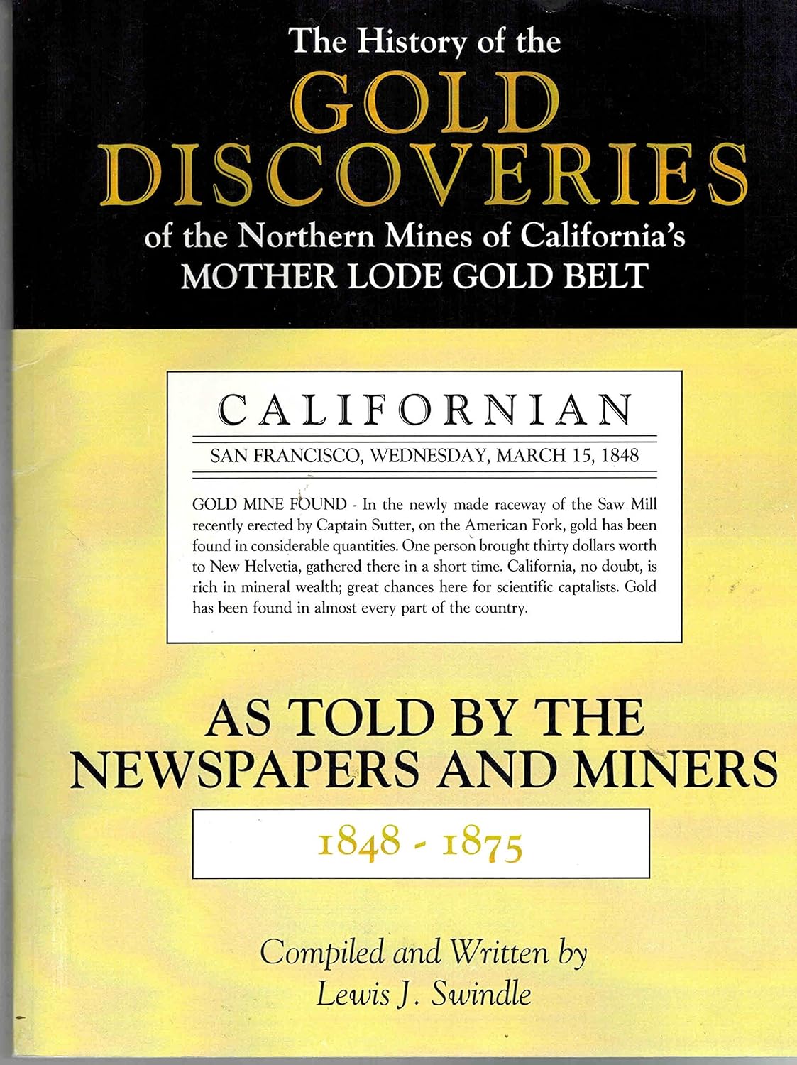 The History of the Gold Discoveries of the Northern Mines of California ...