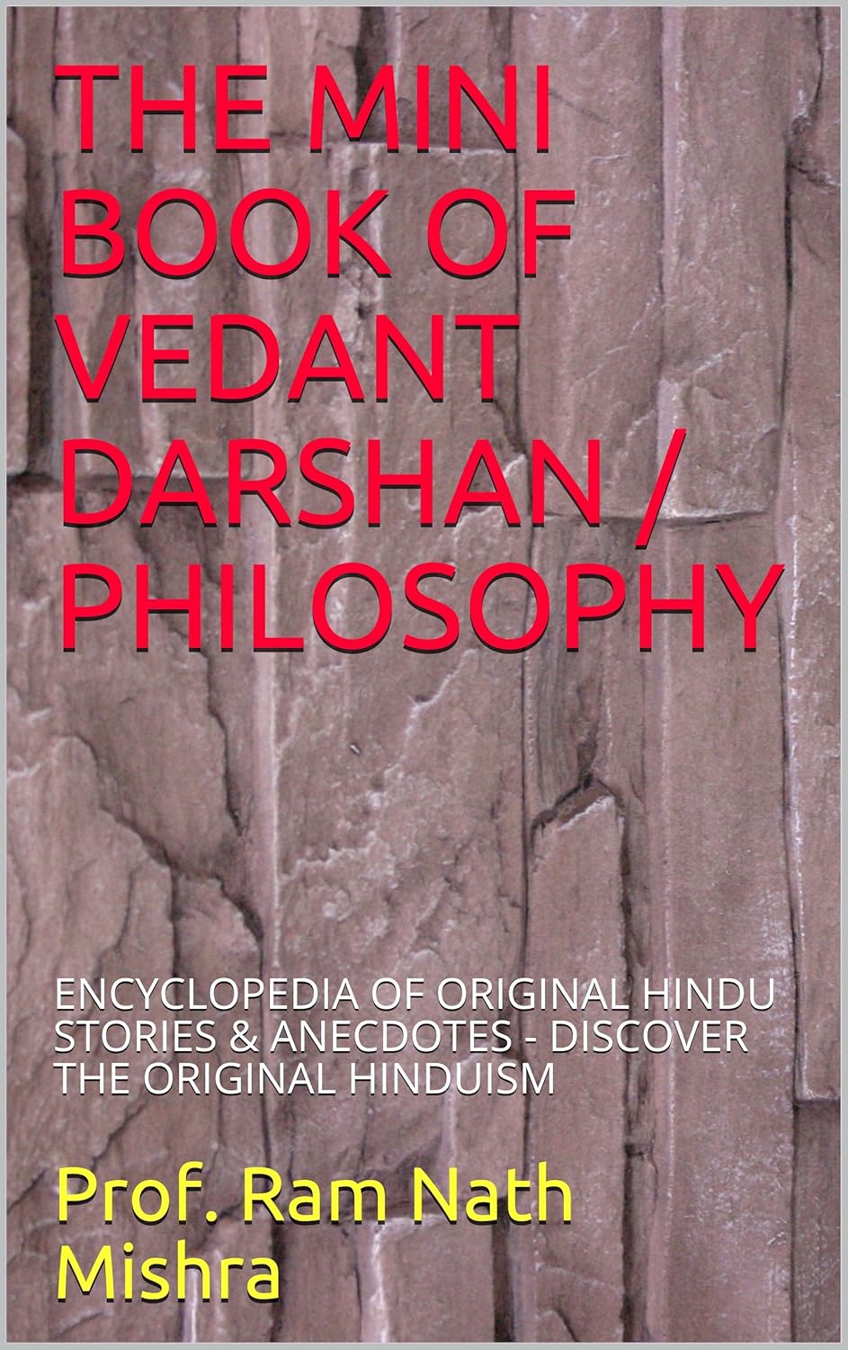 THE MINI BOOK OF VEDANT DARSHAN / PHILOSOPHY: ENCYCLOPEDIA OF ORIGINAL ...