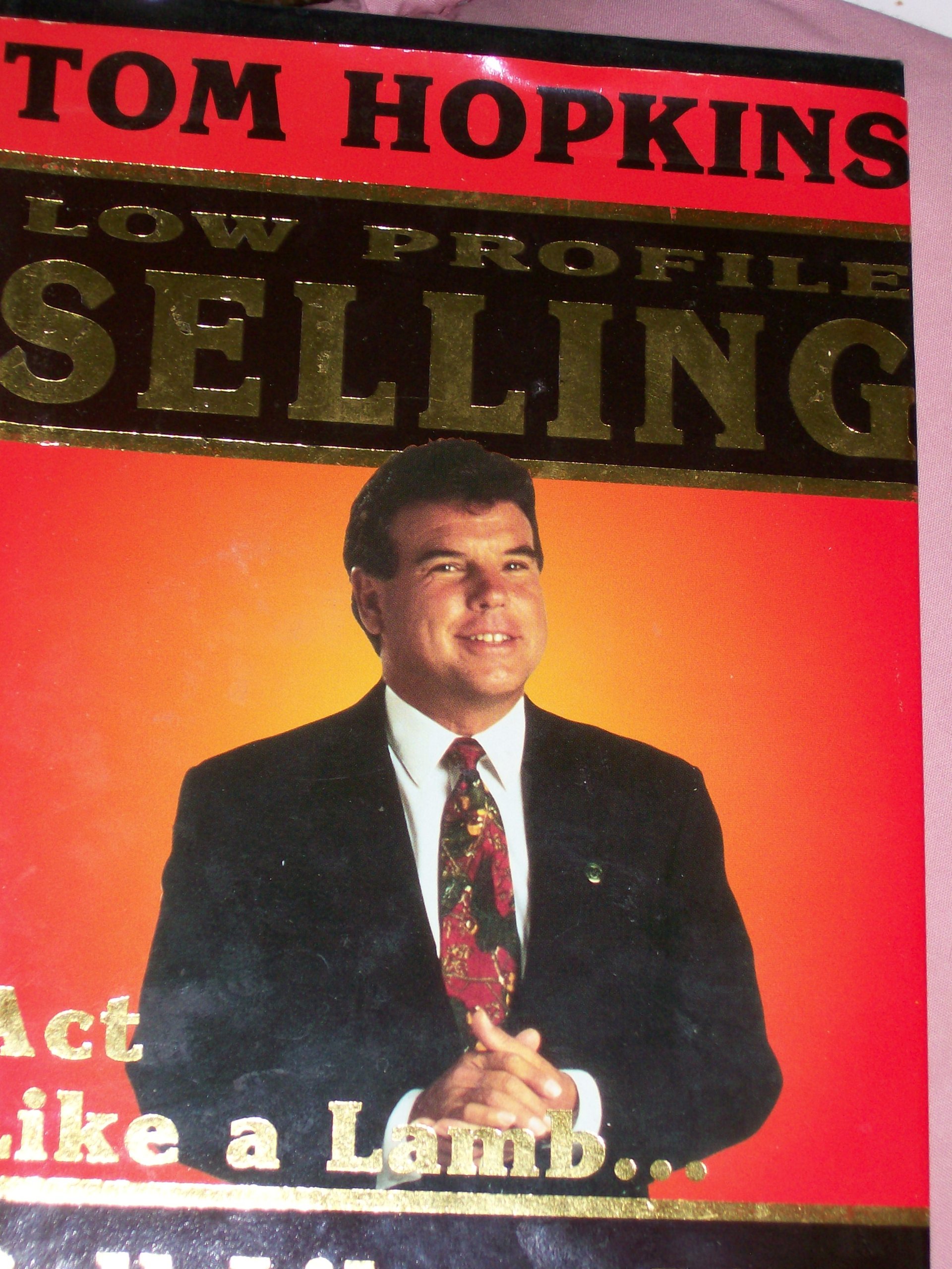 Tom Hopkins' Low Profile Selling: Hopkins, Tom, Murphy, Tom, Slack ...