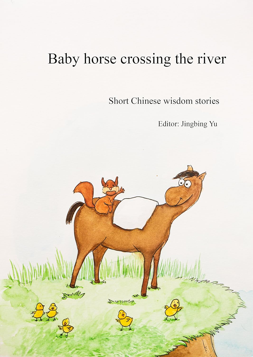 Baby horse crossing river: Short Chinese visdom stories - Kindle ...