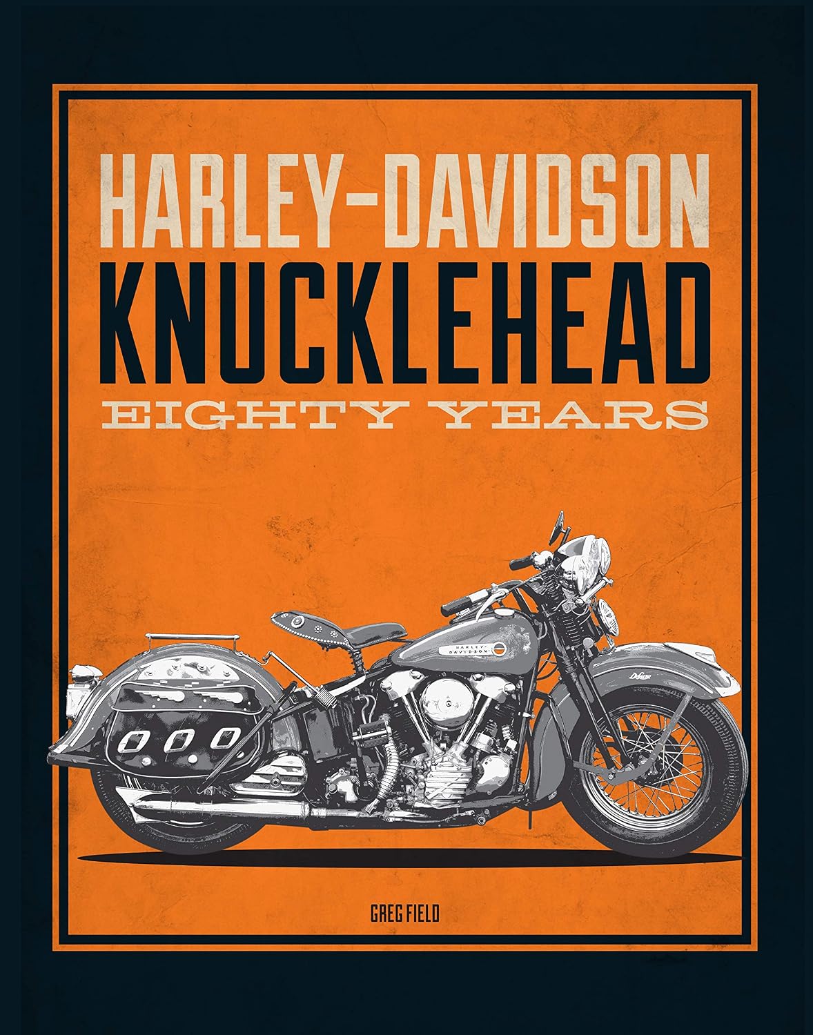 Harley-Davidson Knucklehead: Eighty Years: Field, Greg: 9780785837459 ...