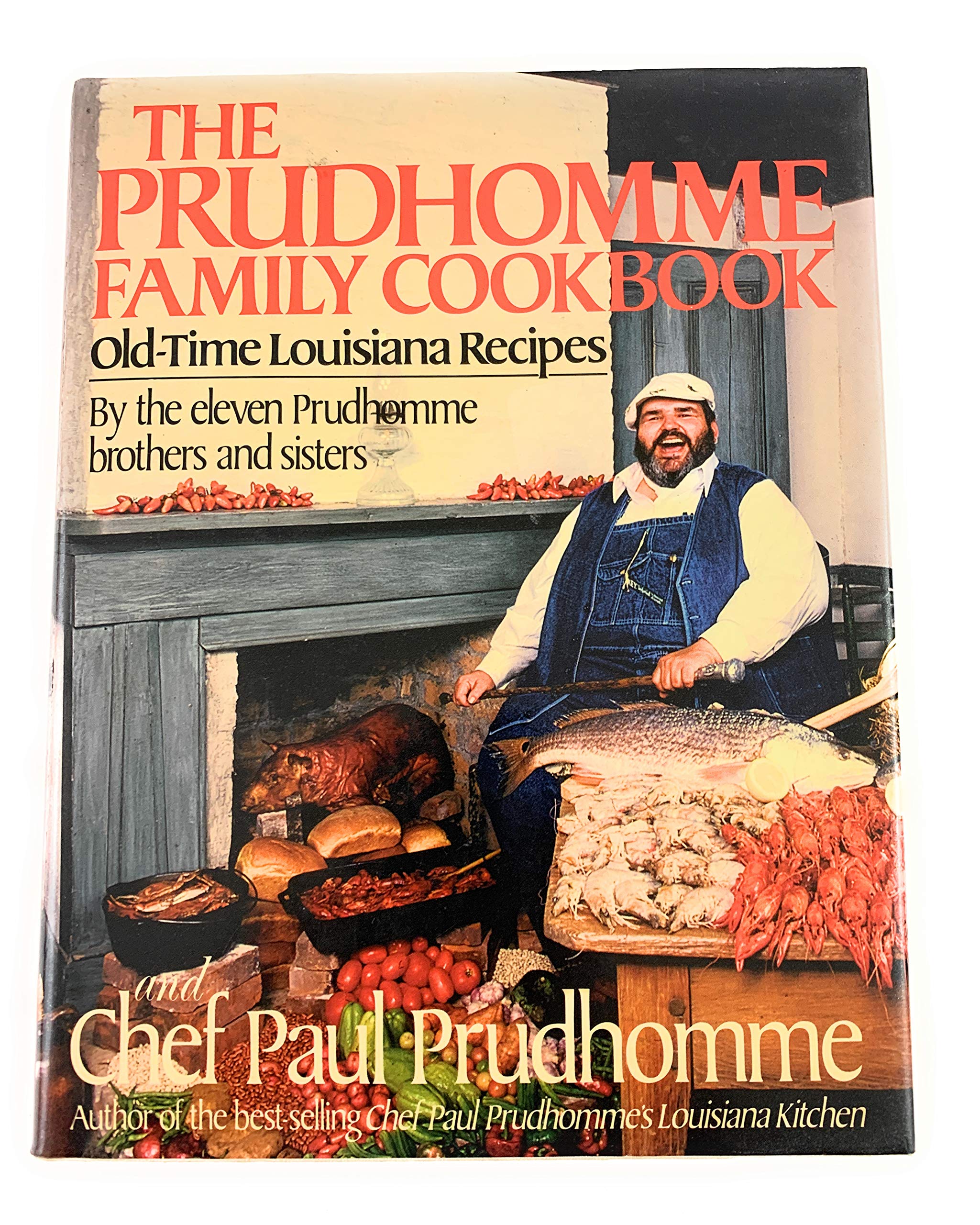 The Prudhomme Family Cookbook: Old-Time Louisiana Recipes by the Eleven Prudhomme Brothers and ...