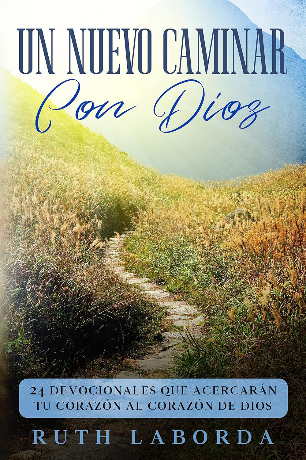 Amazon.com: Un nuevo caminar con Dios: 24 devocionales que acercarán tu ...