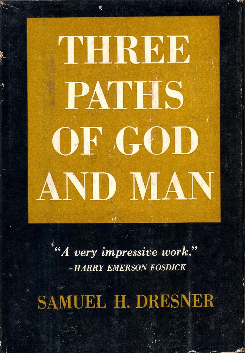 Three Paths of God and Man: Samuel H. Dresner: Amazon.com: Books