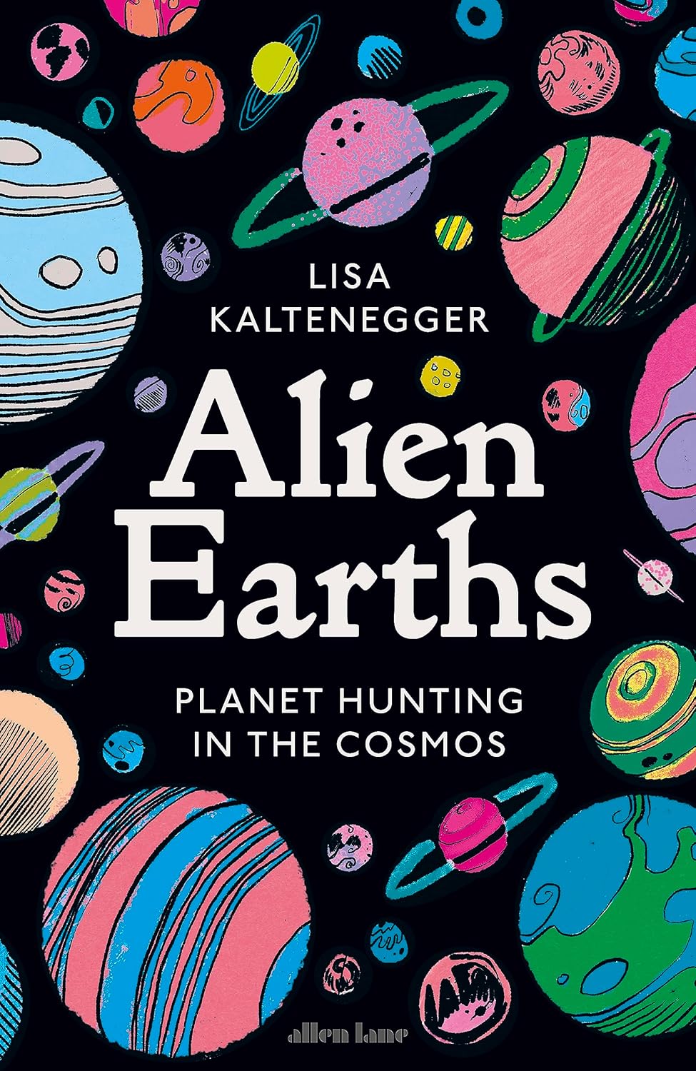 Alien Earths: Planet Hunting in the Cosmos: Lisa Kaltenegger ...