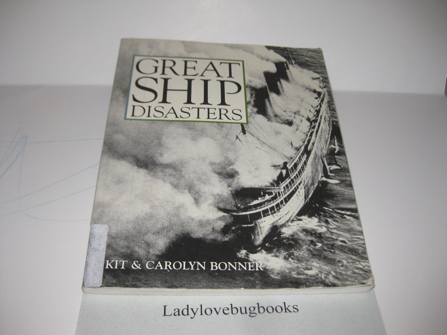 Great Ship Disasters: Amazon.co.uk: Bonner, Kit, Bonner, Carolyn ...