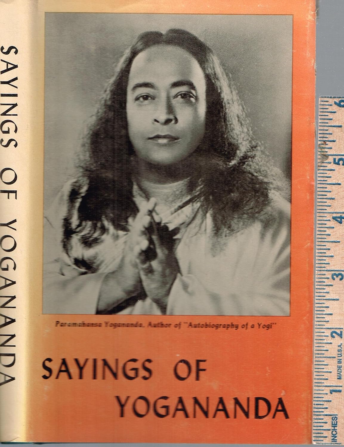Sayings of Yogananda: (formerly "The master said") : inspiring counsel ...