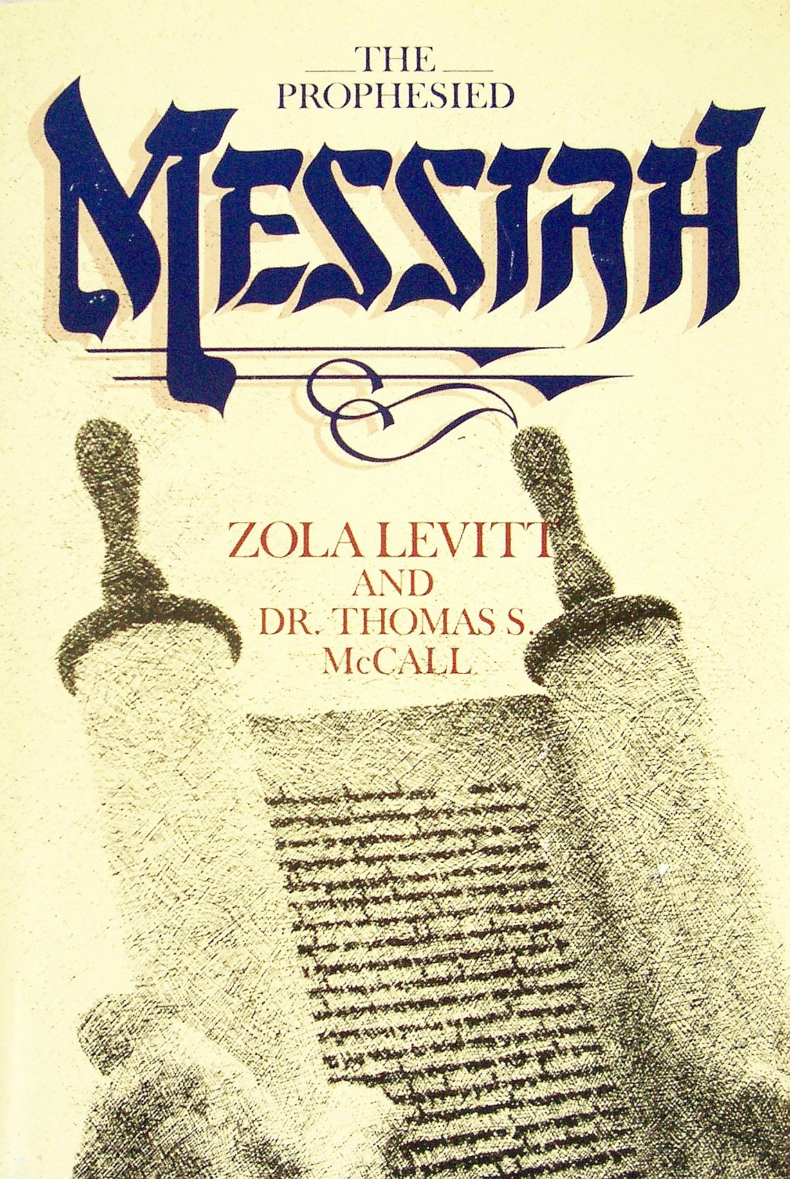 The Prophesied Messiah: Zola Levitt; Dr. Thomas S. McCall: Amazon.com ...