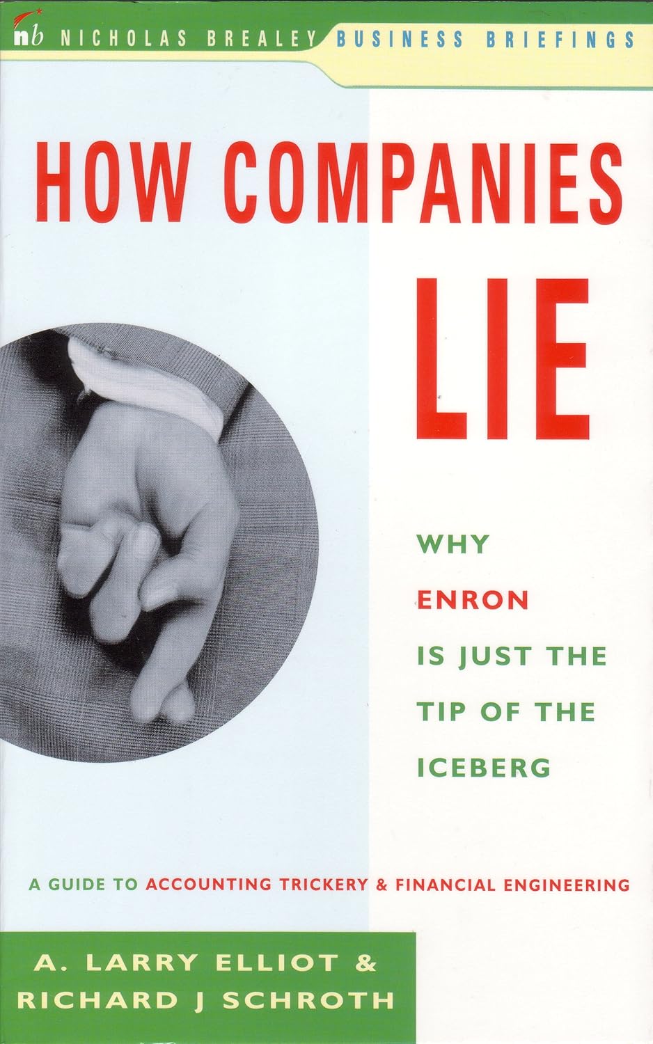 How Companies Lie: Why Enron is Just the Tip of the Iceberg: Why Enron ...