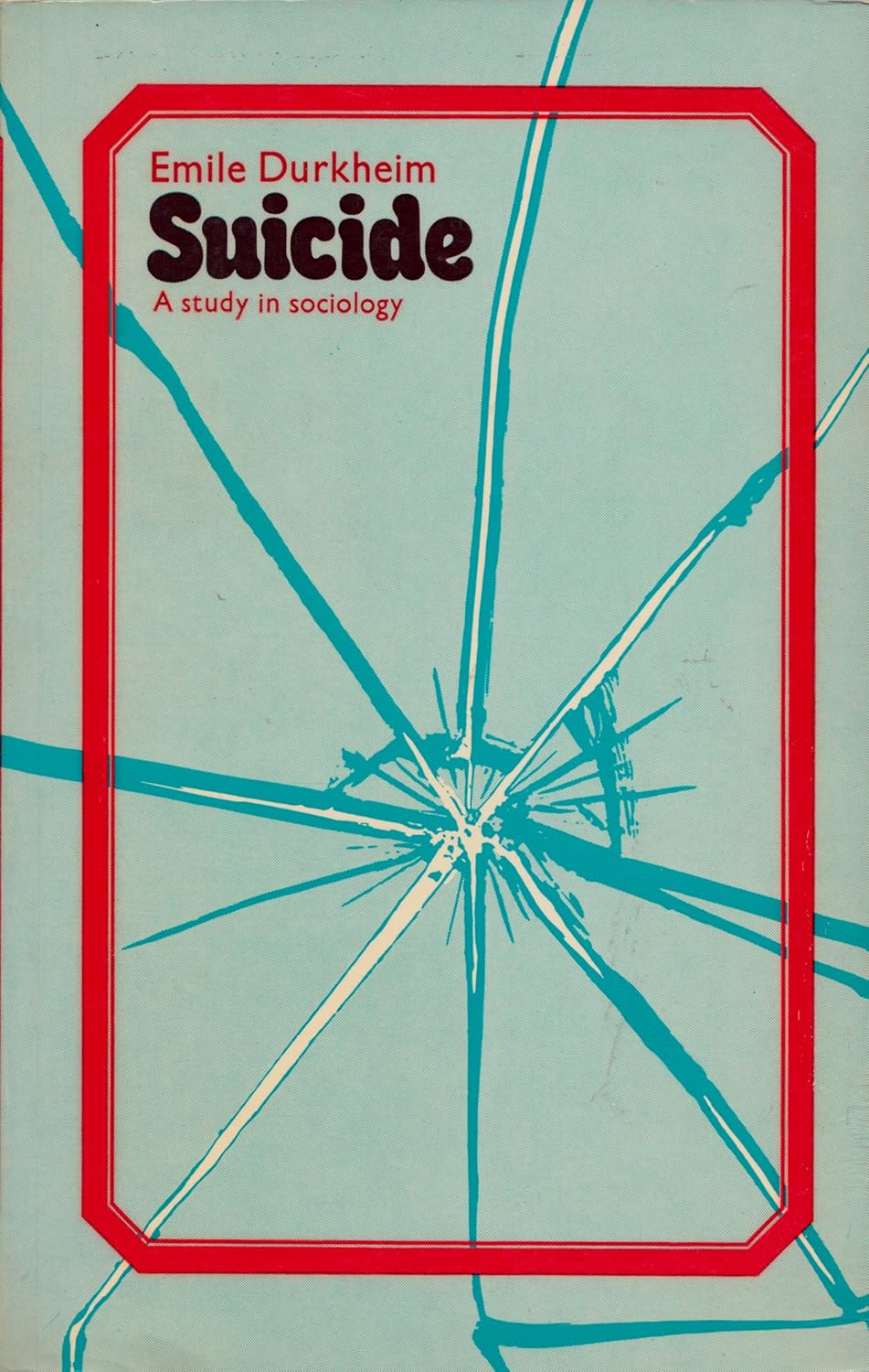 Suicide: A Study in Sociology: Émile Durkheim: 9780710068903: Amazon ...