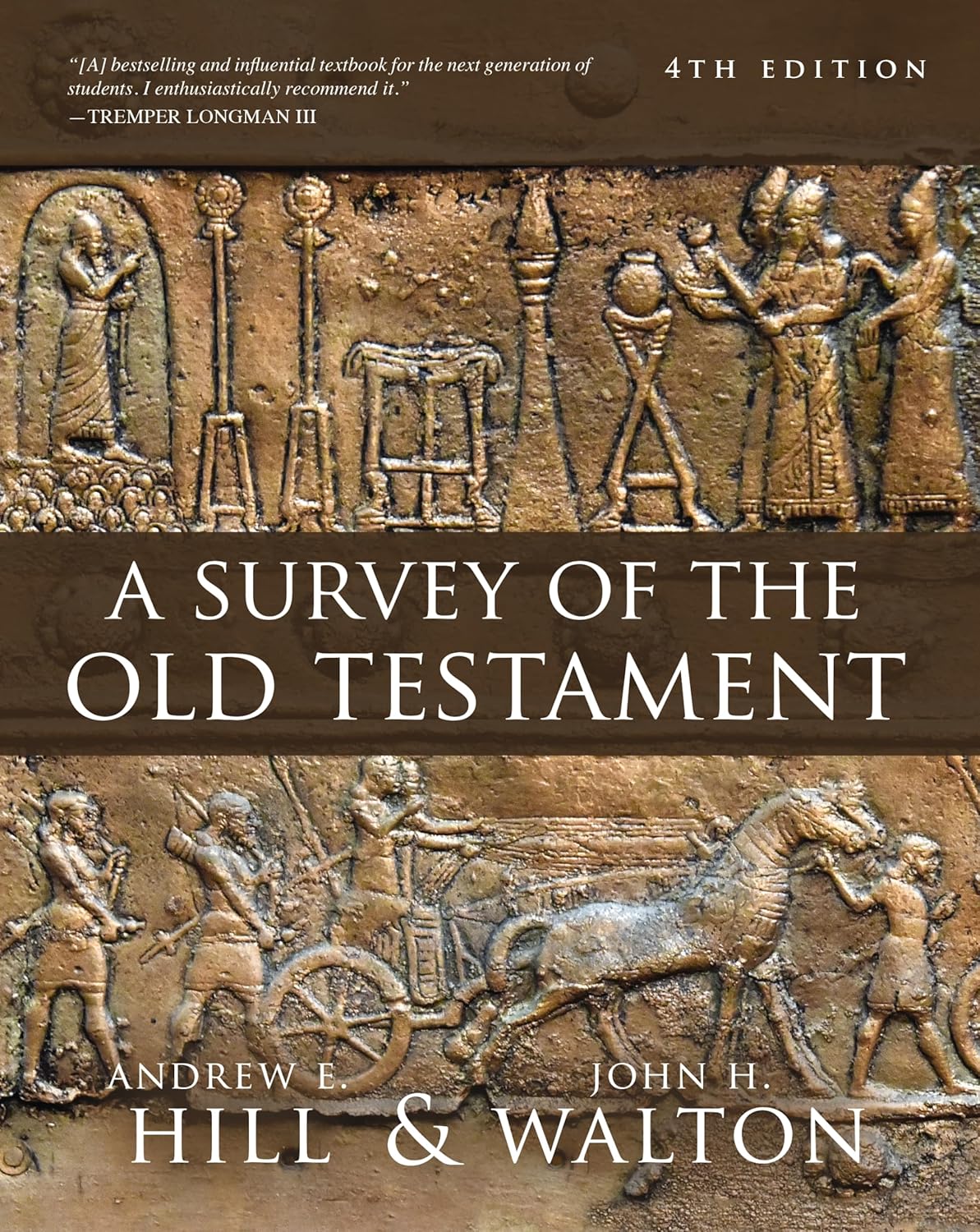 A Survey of the Old Testament: Fourth Edition: Hill, Andrew E., Walton ...