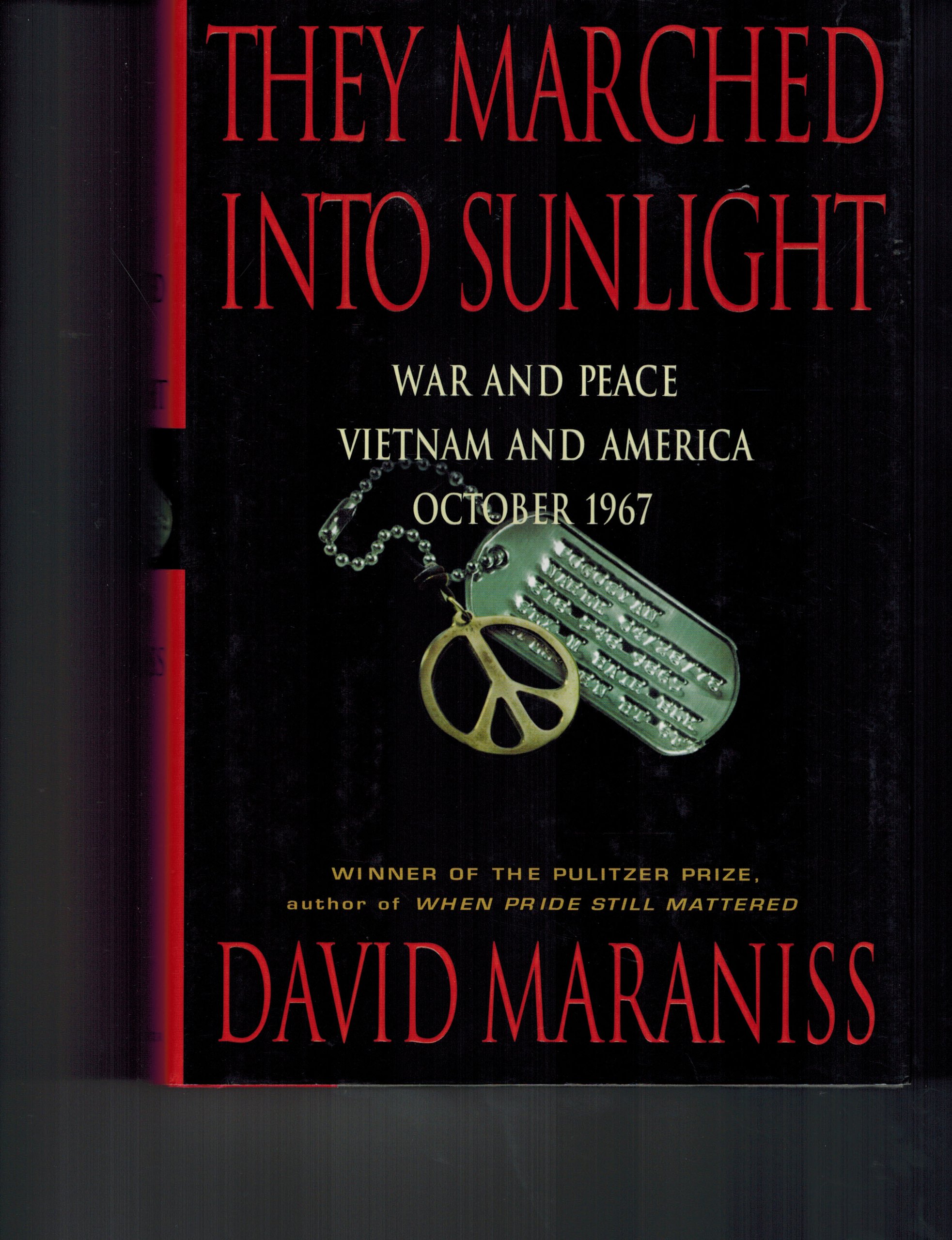 They Marched Into Sunlight: War and Peace Vietnam and America October ...