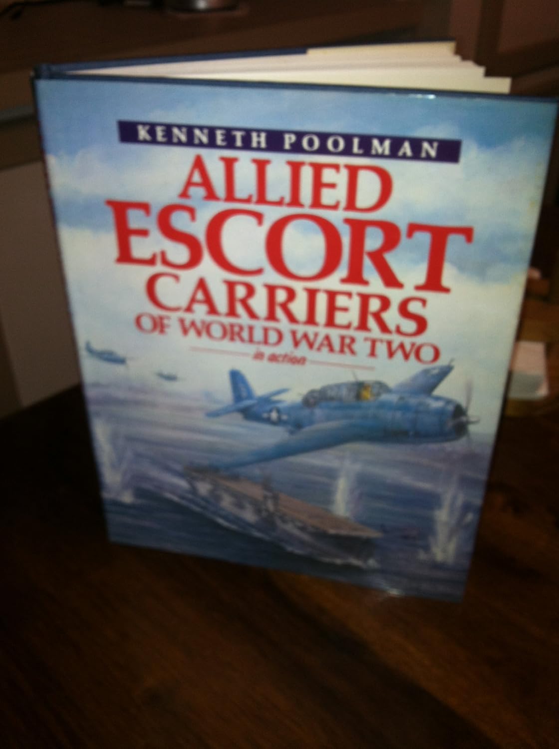 Allied Escort Carriers of World War Two in Action: Poolman, Kenneth ...