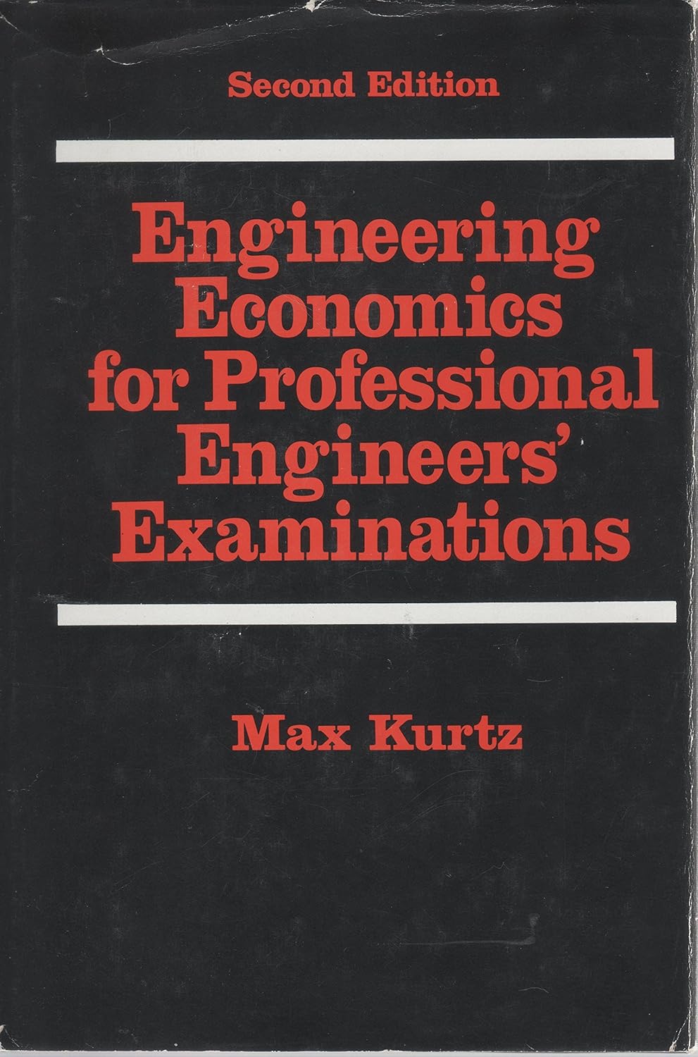 Engineering economics for professional engineers' examinations: Kurtz ...
