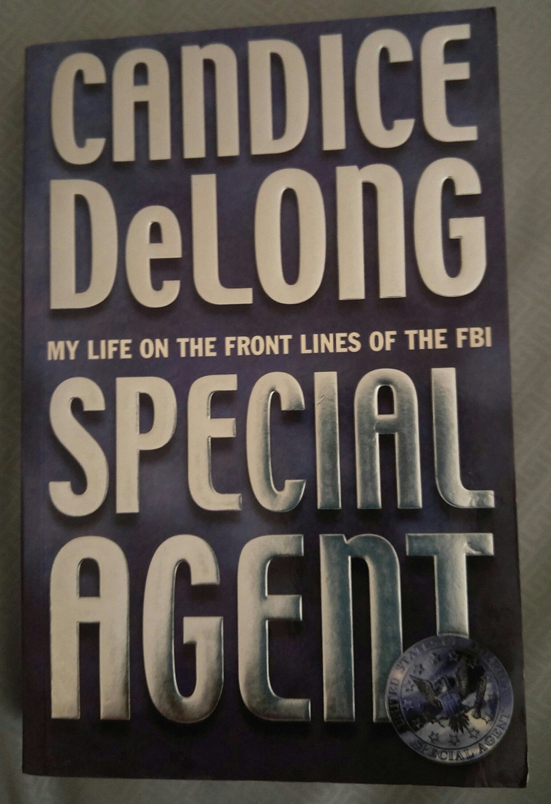 Special Agent: My Life on the Front Lines as a Woman in the FBI ...