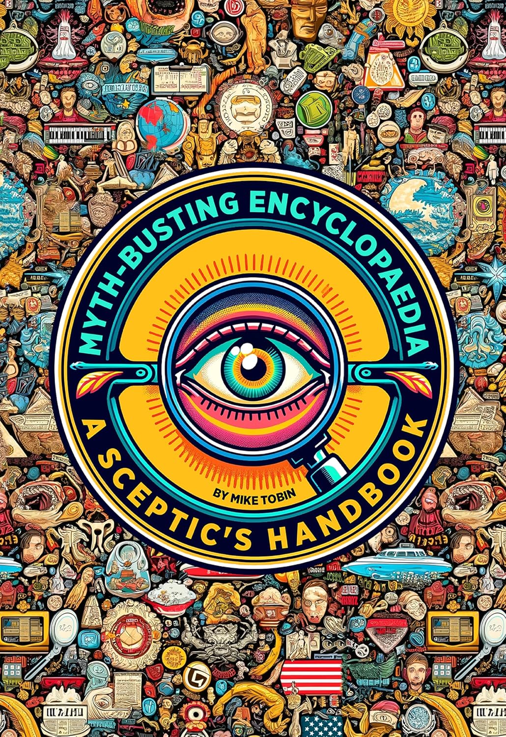 Amazon.com: Myth-Busting Encyclopaedia: A Sceptic's Handbook eBook ...