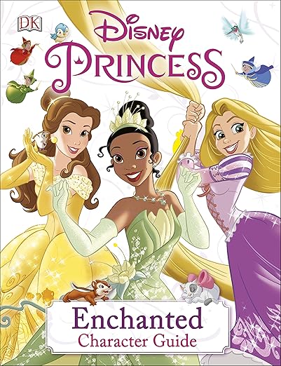 Disney Princess Enchanted Character Guide : DK: Amazon.co.uk: Books