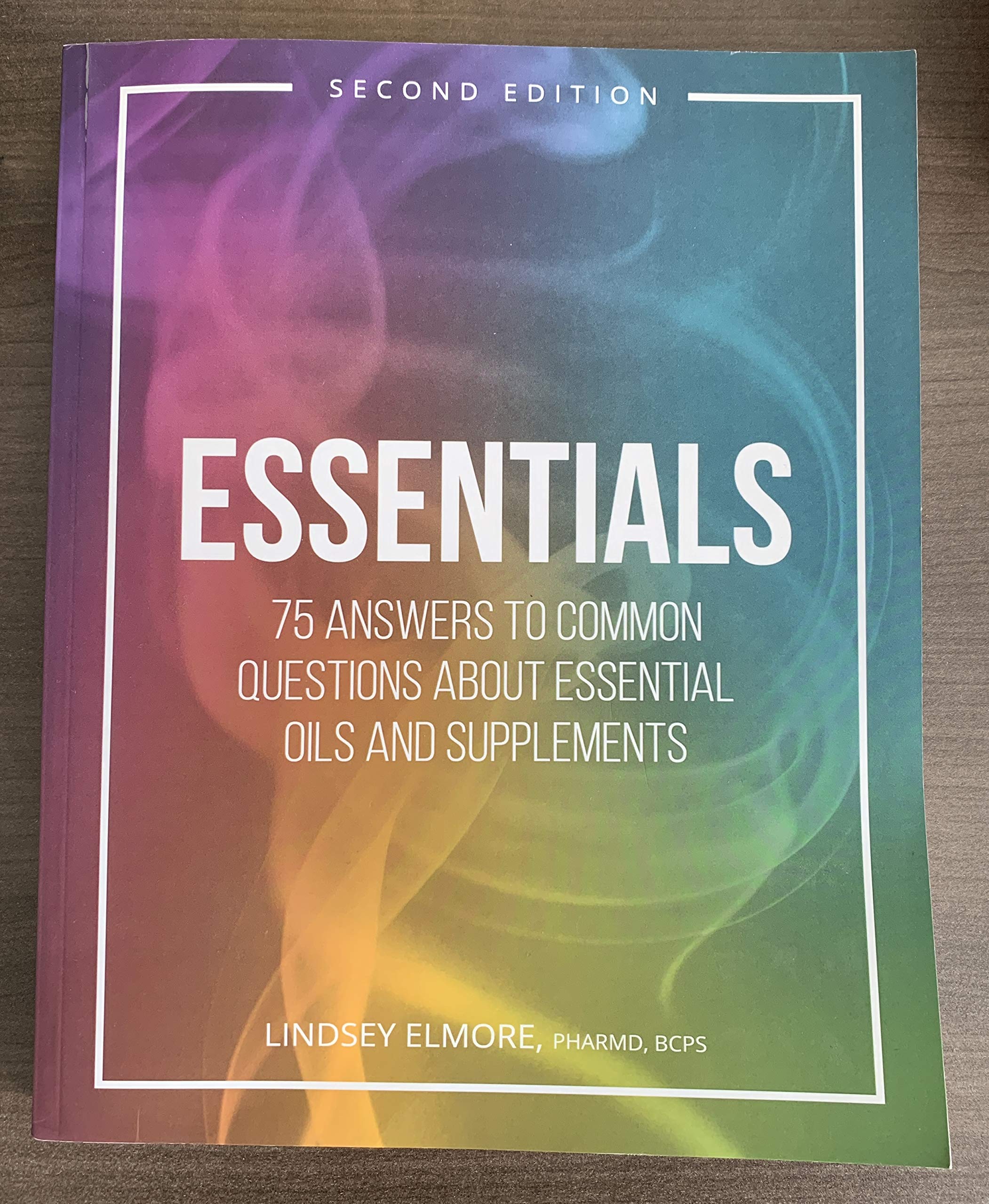 Essentials: 75 Answers to Common Questions About Essential Oils and ...