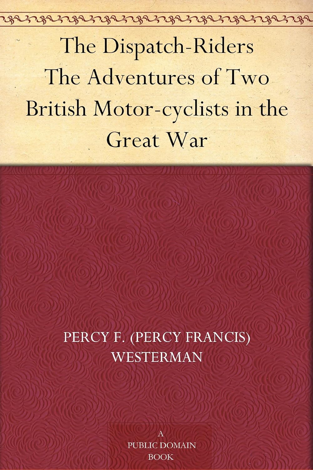 Amazon.com: The Dispatch-Riders The Adventures of Two British Motor ...