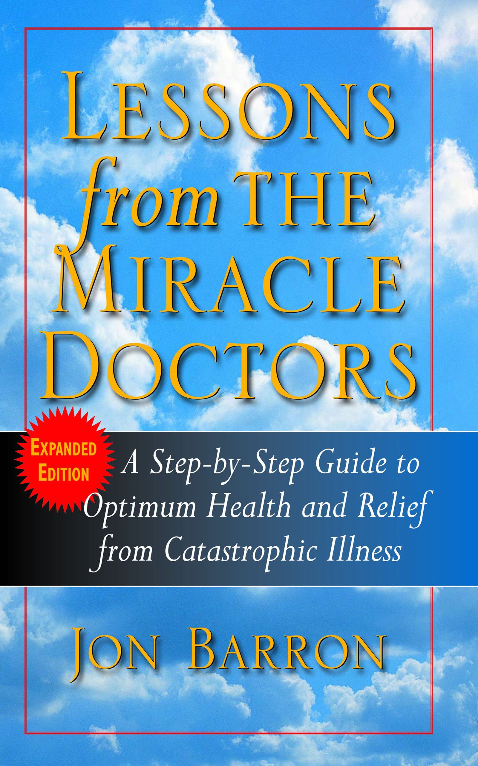 Buy Lessons from the Miracle Doctors: A Step-By-Step Guide to Optimum and from Catastrophic ...