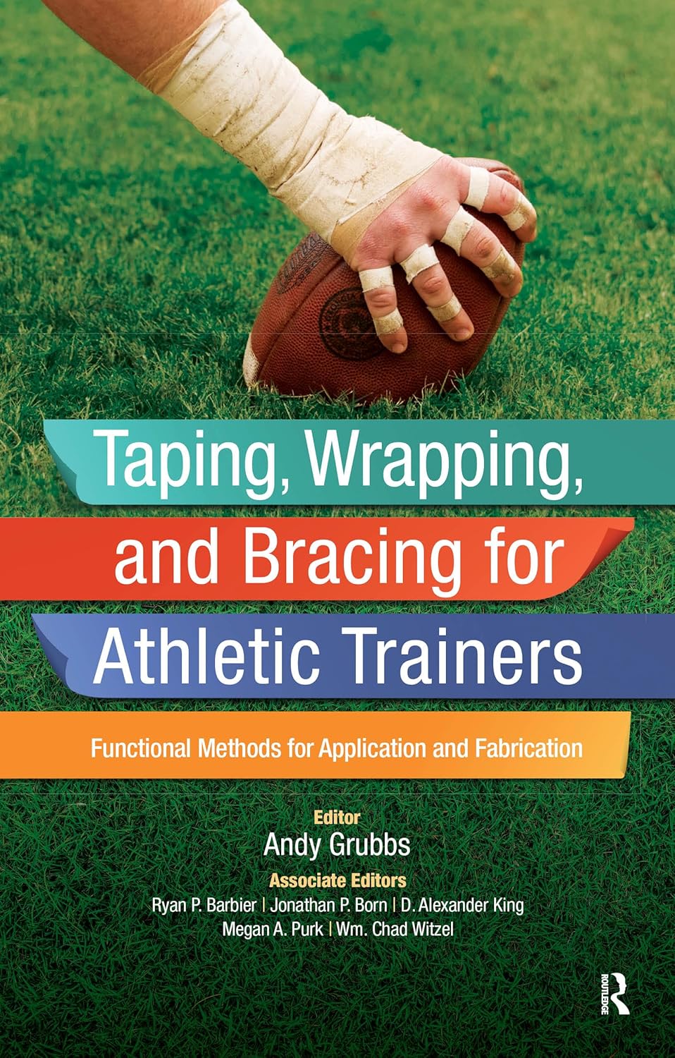 Taping, Wrapping, and Bracing for Athletic Trainers: Functional Methods ...