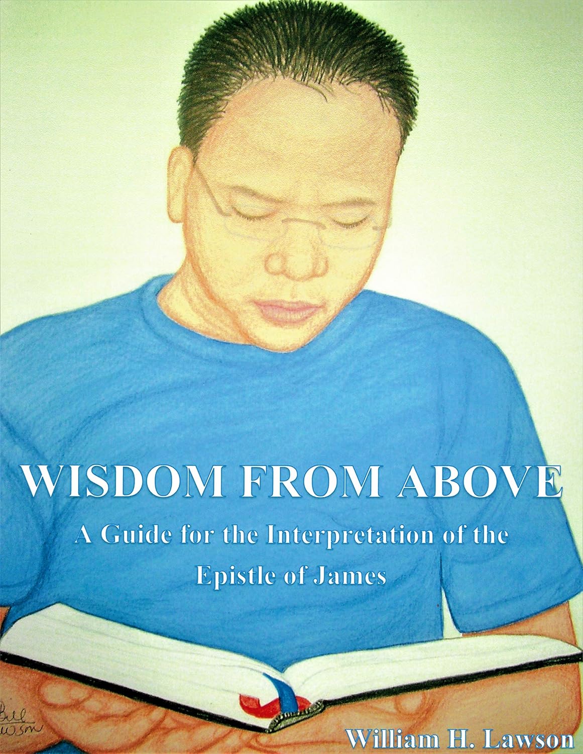 Wisdom From Above: A Guide for the Interpretation of the Epistle of ...