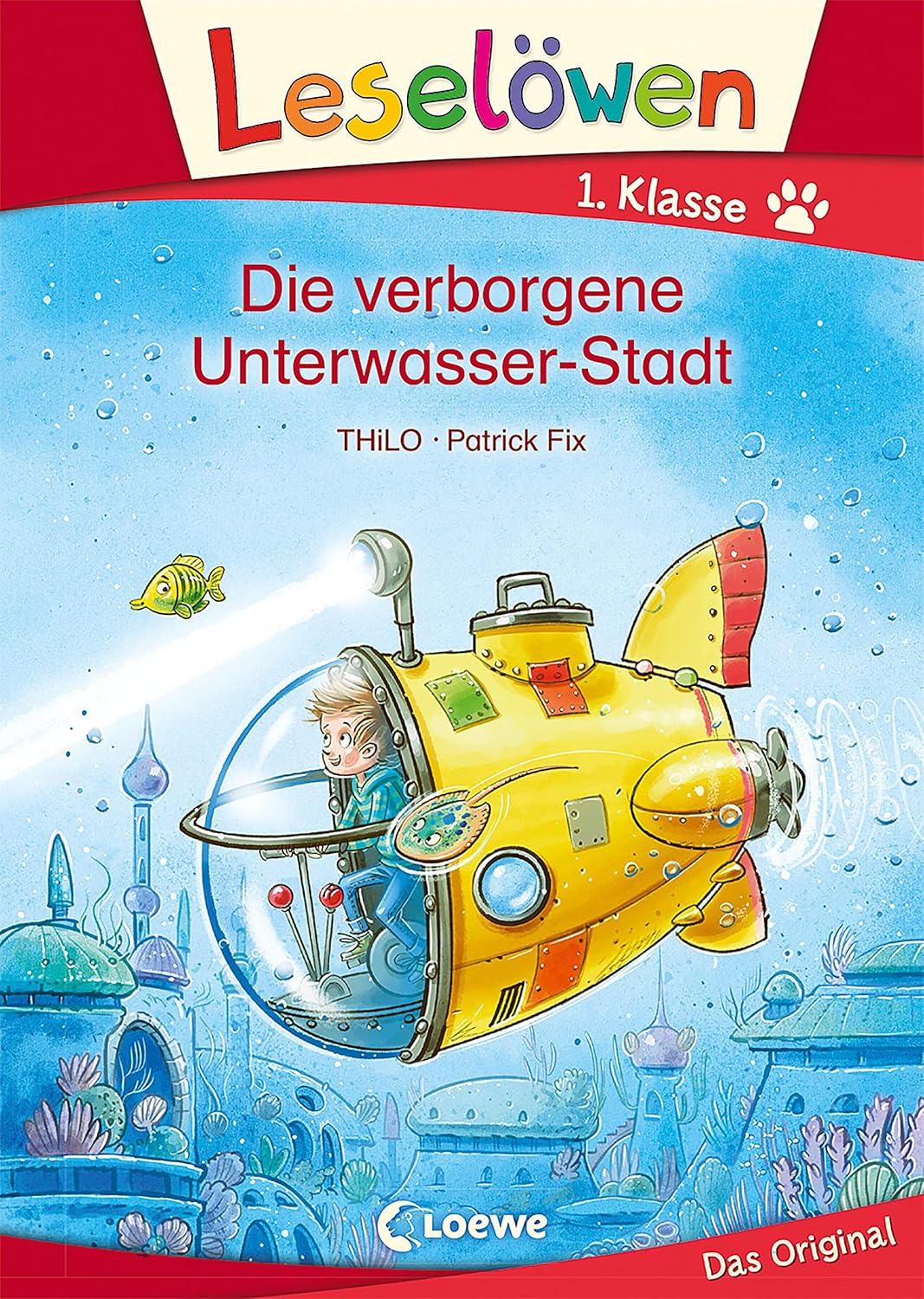 Leselöwen 1. Klasse - Die verborgene Unterwasser-Stadt: Erstlesebuch ...