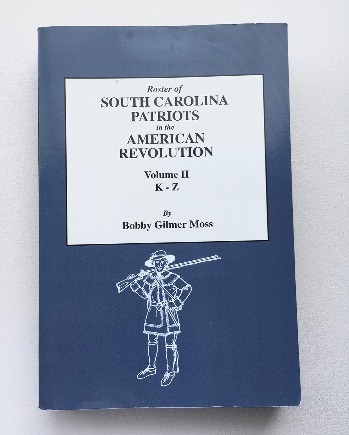 Roster of South Carolina Patriots in the American Revolution. Volume II ...