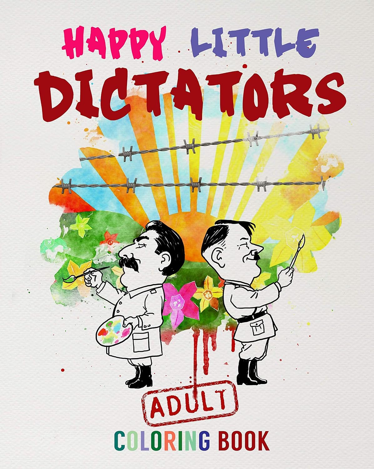 Happy Little Dictators Adult Coloring Book: Alice Vaughn: 9780578642918 ...
