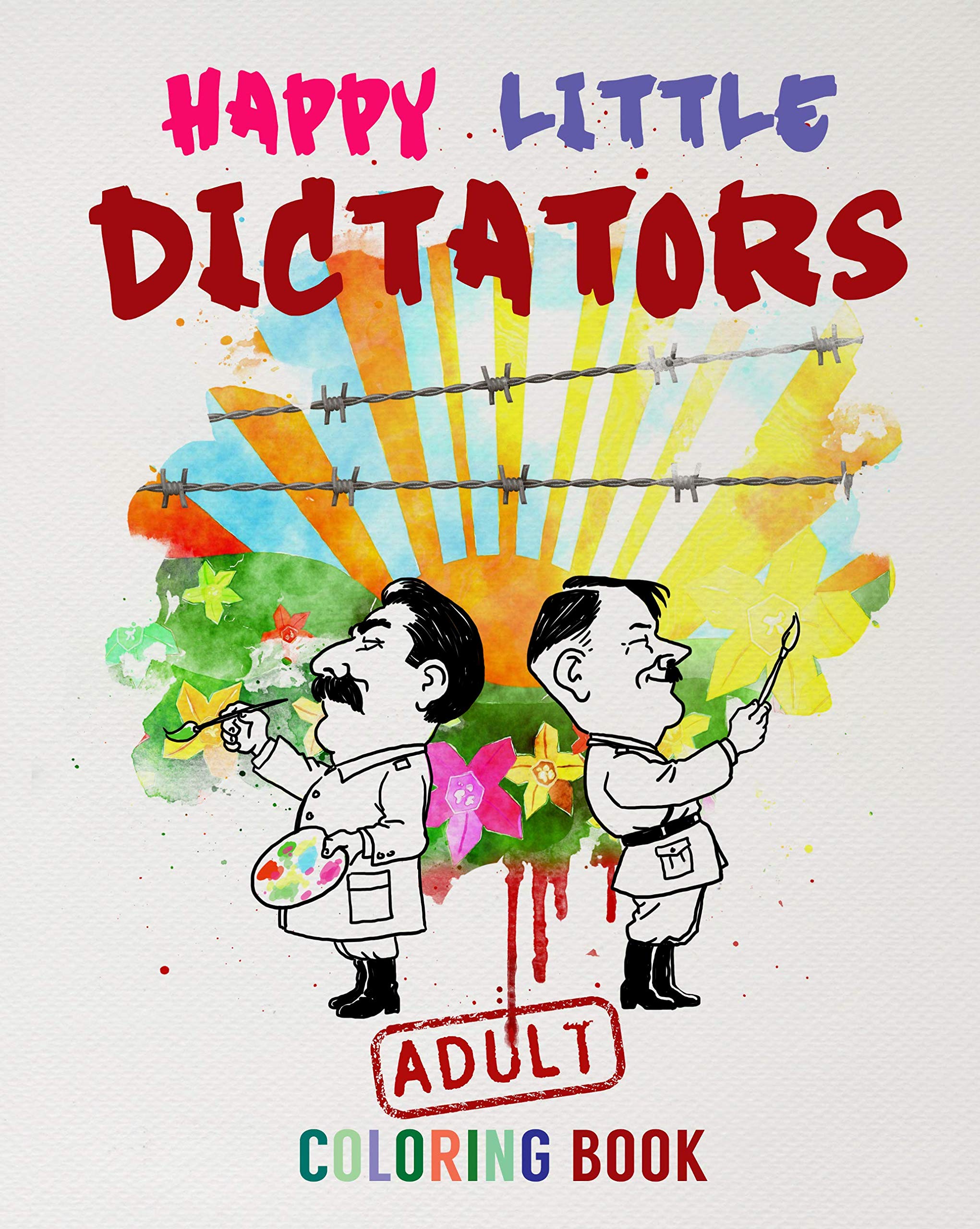 Happy Little Dictators Adult Coloring Book: Alice Vaughn: 9780578642918 ...
