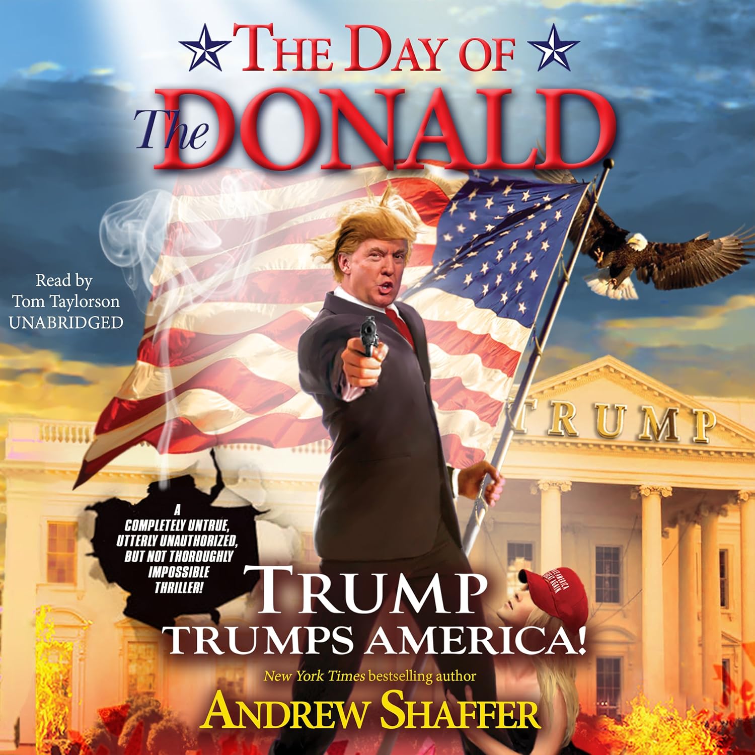 The Day of the Donald: Trump Trumps America!: Shaffer, Andrew ...