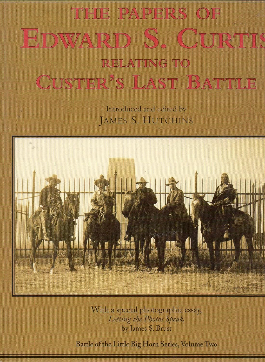 Papers of Edward S. Curtis Relating to Custer's Last Battle: James S ...