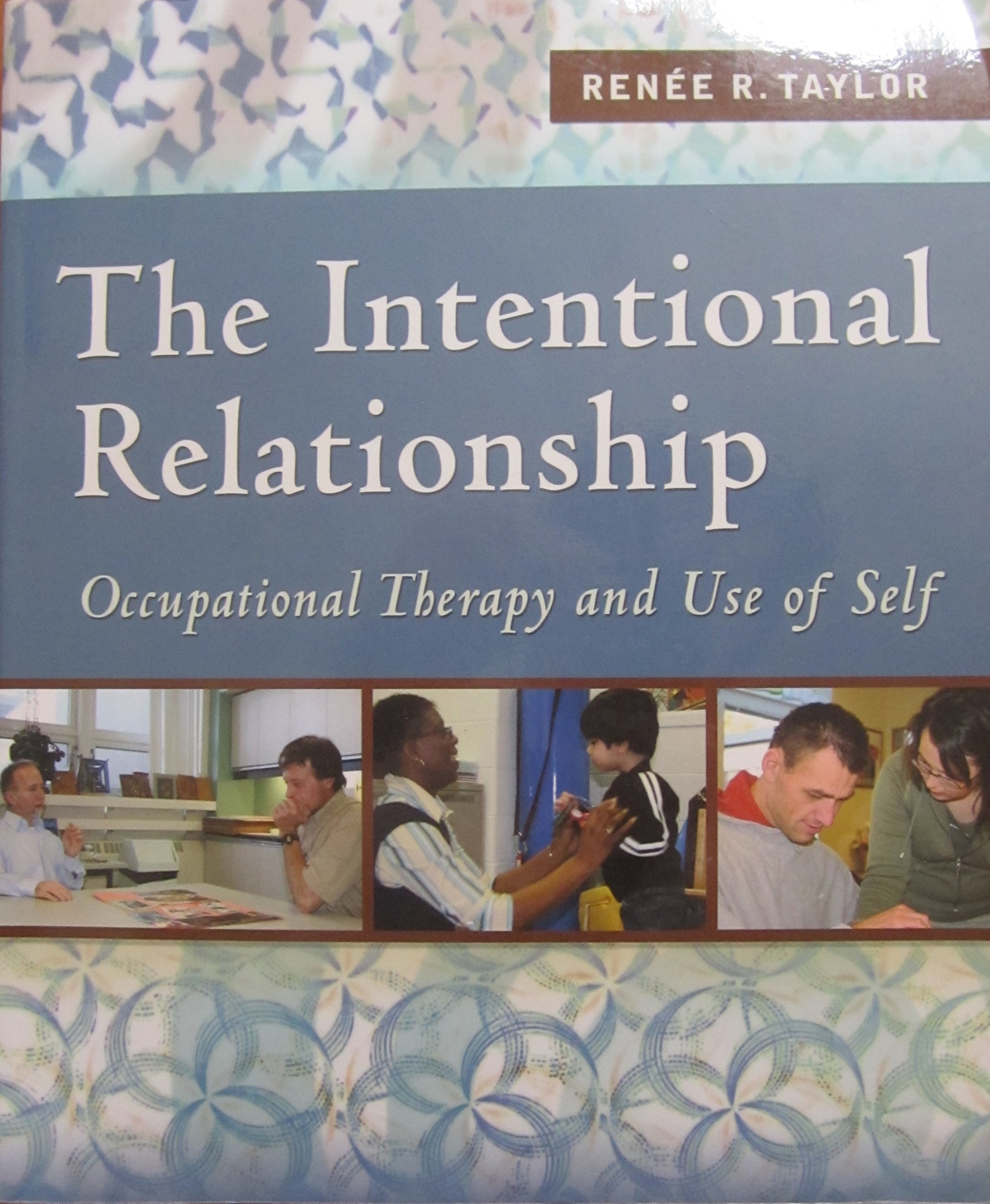 Intentional Relationship: Occupational Therapy and Use of Self ...