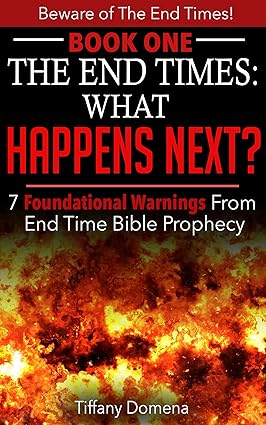 The End Times: What Happens Next?: 7 Foundational Warnings From End ...