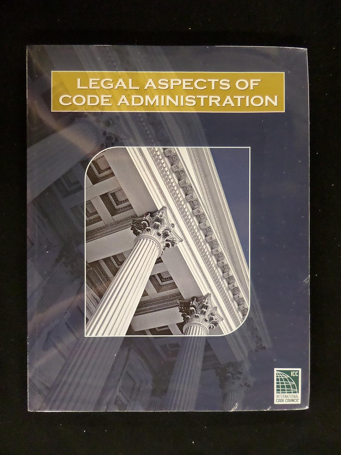 Legal Aspects of Code Administration: International Code Council ...