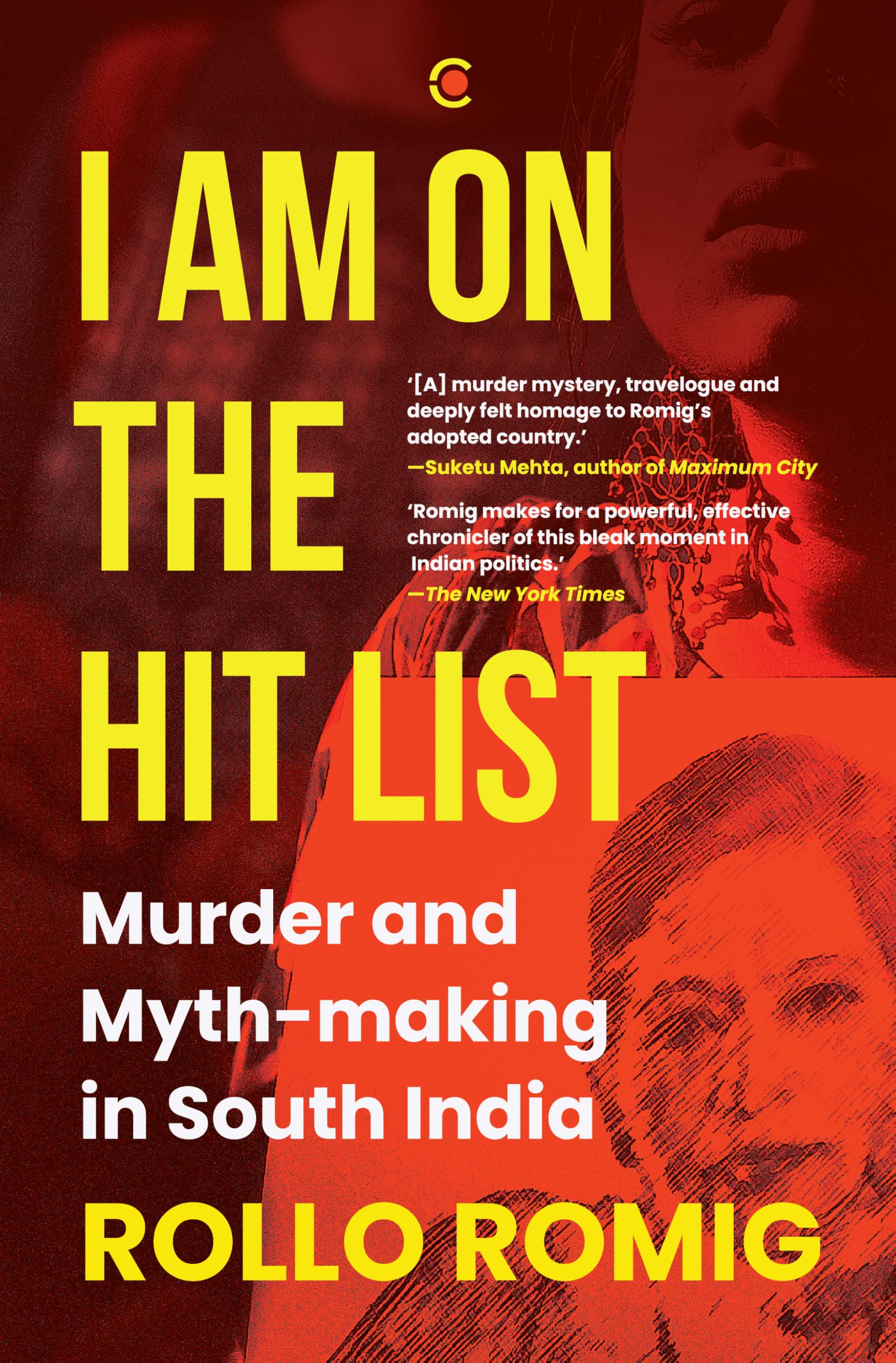 Buy I Am on the Hit List: Murder and Myth-making in South India Book ...