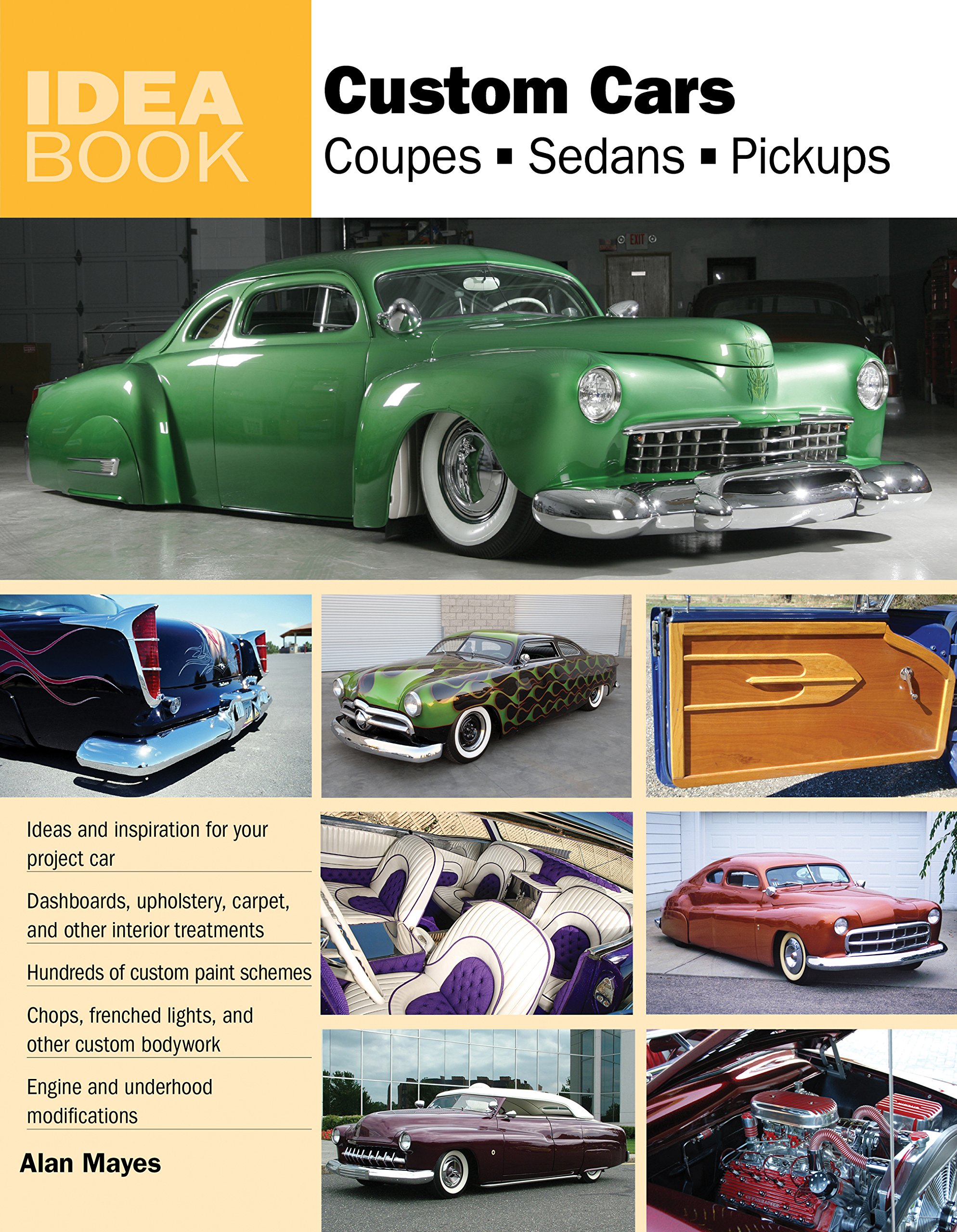 Custom Cars: Coupes, Sedans, Pickups (Idea Book): Mayes, Alan ...